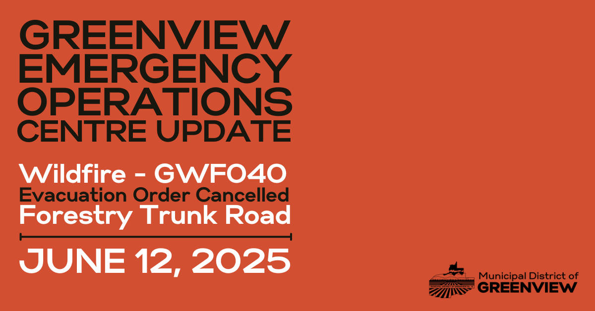 Evacuation Order Cancelled: Forestry Trunk Road Area | MD Greenview No. 16