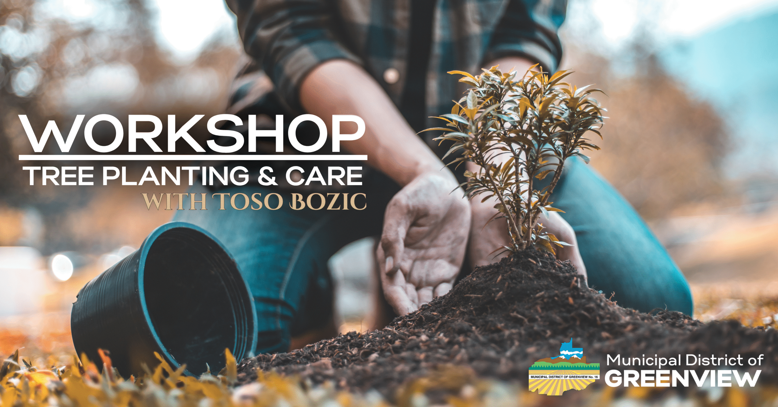 Workshop: Tree Planting & Care 2025 | MD Greenview No. 16
